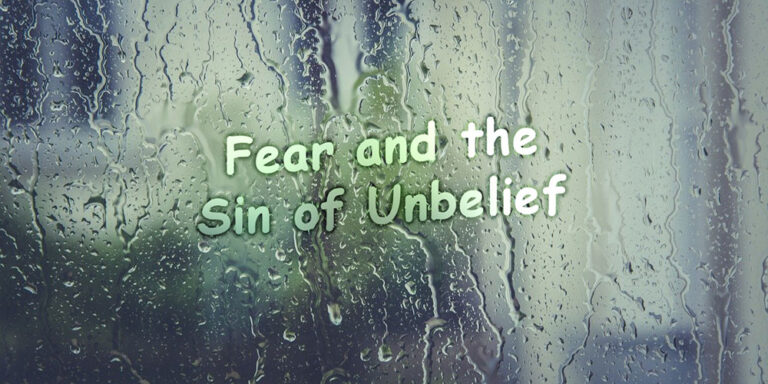 Fear and the Sin of Unbelief - IsraelChai